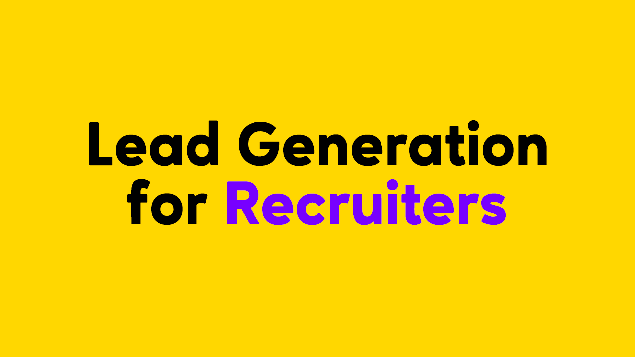 Lead Generation for Recruiters - The Best Tools