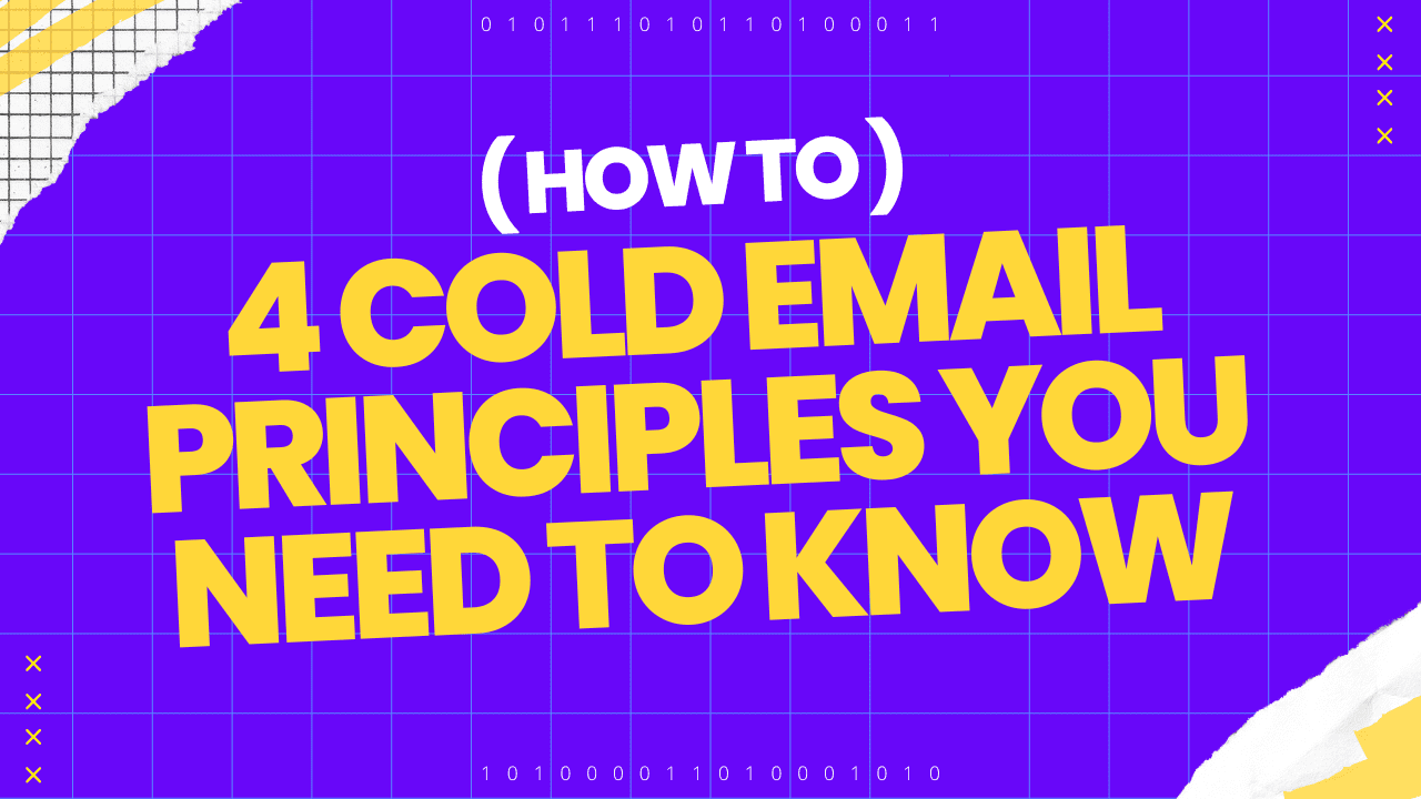 4 Cold Email Principles You Need to Follow (2024)