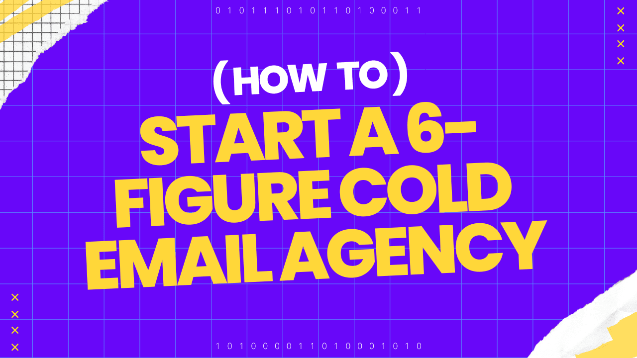 How to Start a Cold Email Agency (And Get to 6-Figures)