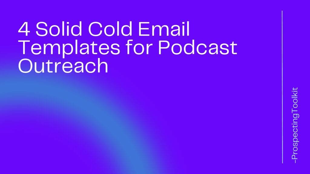 4 Solid Cold Email Templates for Podcast Outreach