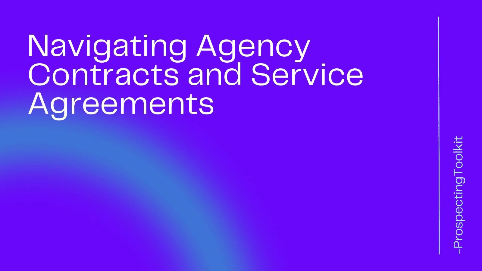 Navigating Agency Contracts and Service Agreements