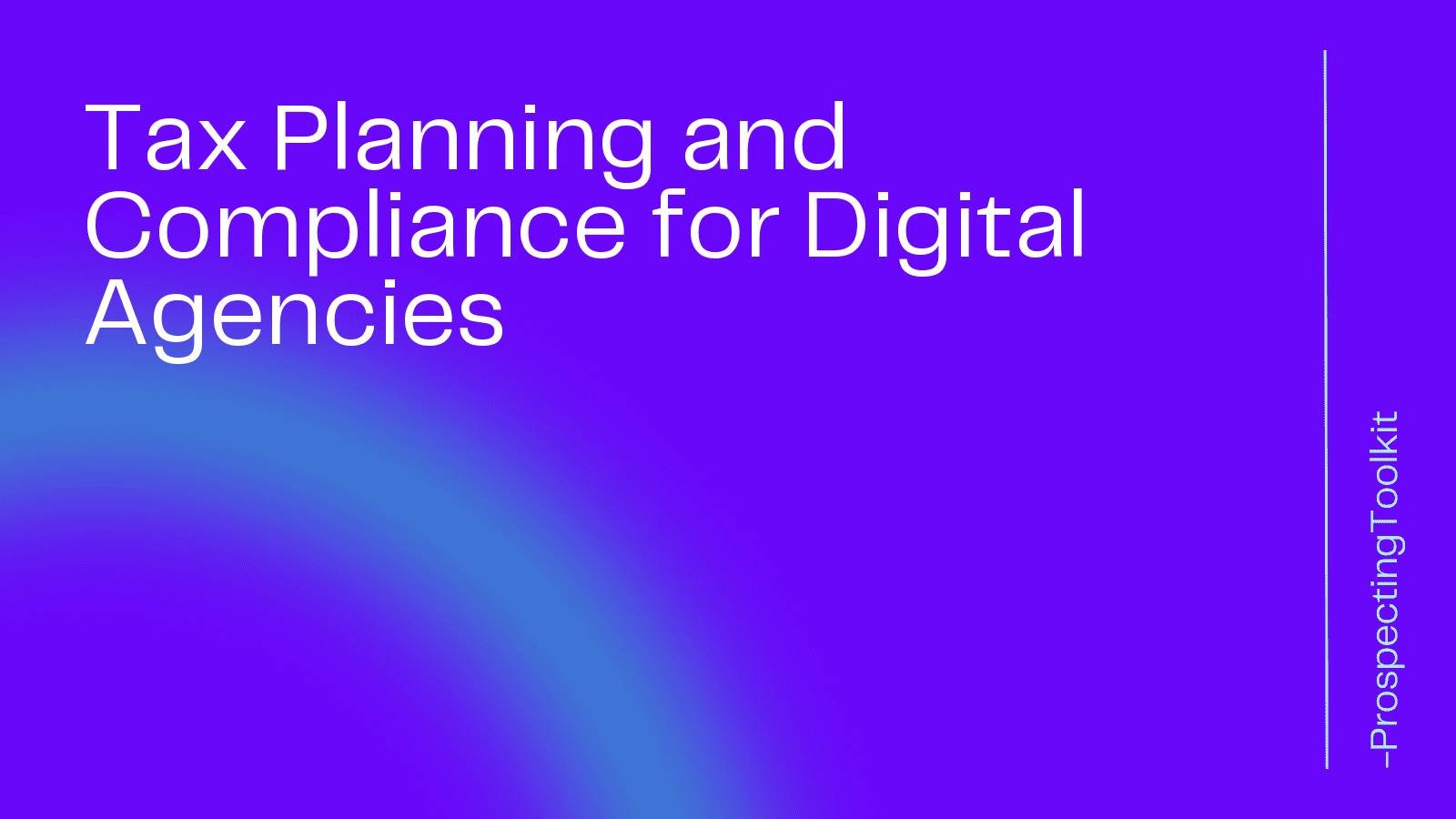 Tax Planning and Compliance for Digital Agencies