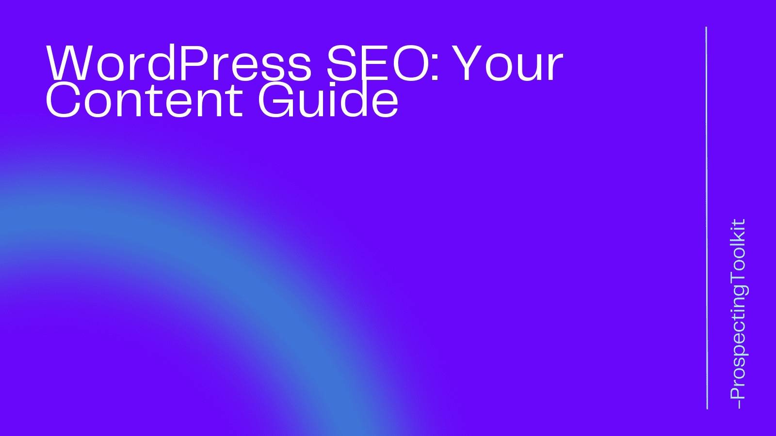 WordPress SEO: Your Content Guide