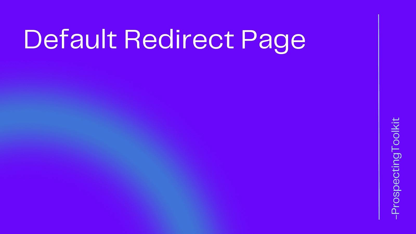 Default Redirect Page